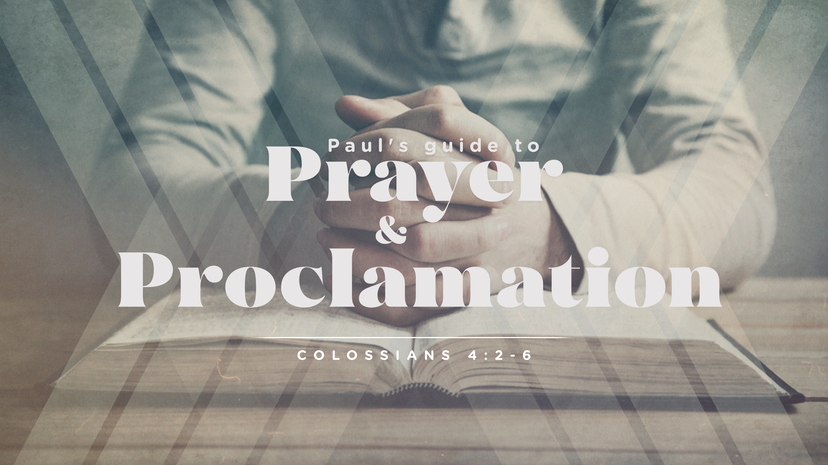 Paul’s Guide to Prayer and Proclamation | Gospel Community Church