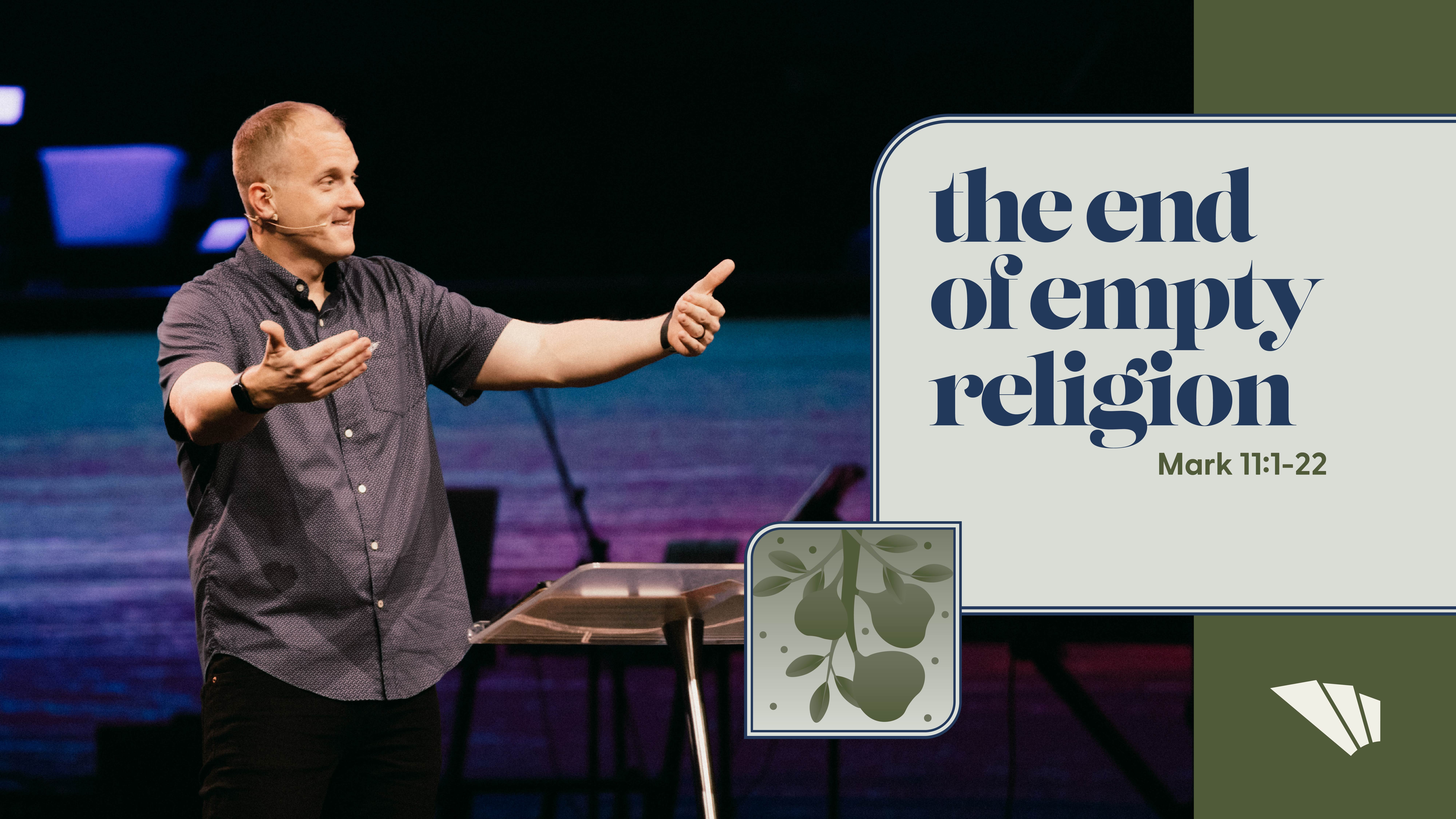 King Jesus, Palm Sunday, + the End of Empty Religion | Mark 11:1-22 ...