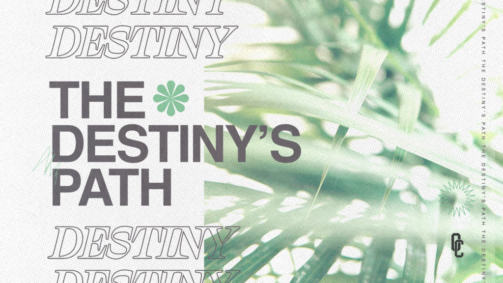 DESTINY'S PATH – The journey to a life of purpose