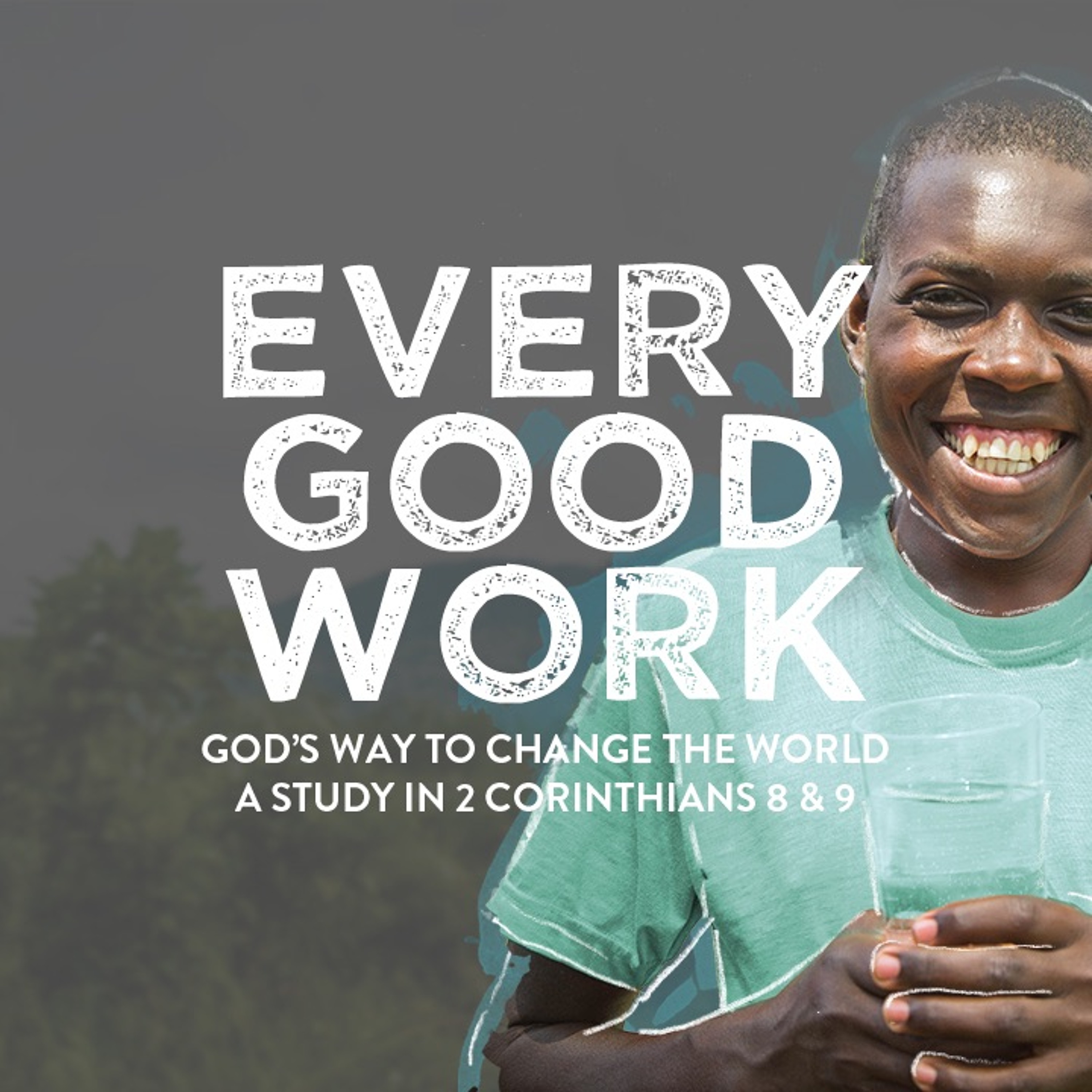 Every Good Work: God’s Work in the World | Redemption Church