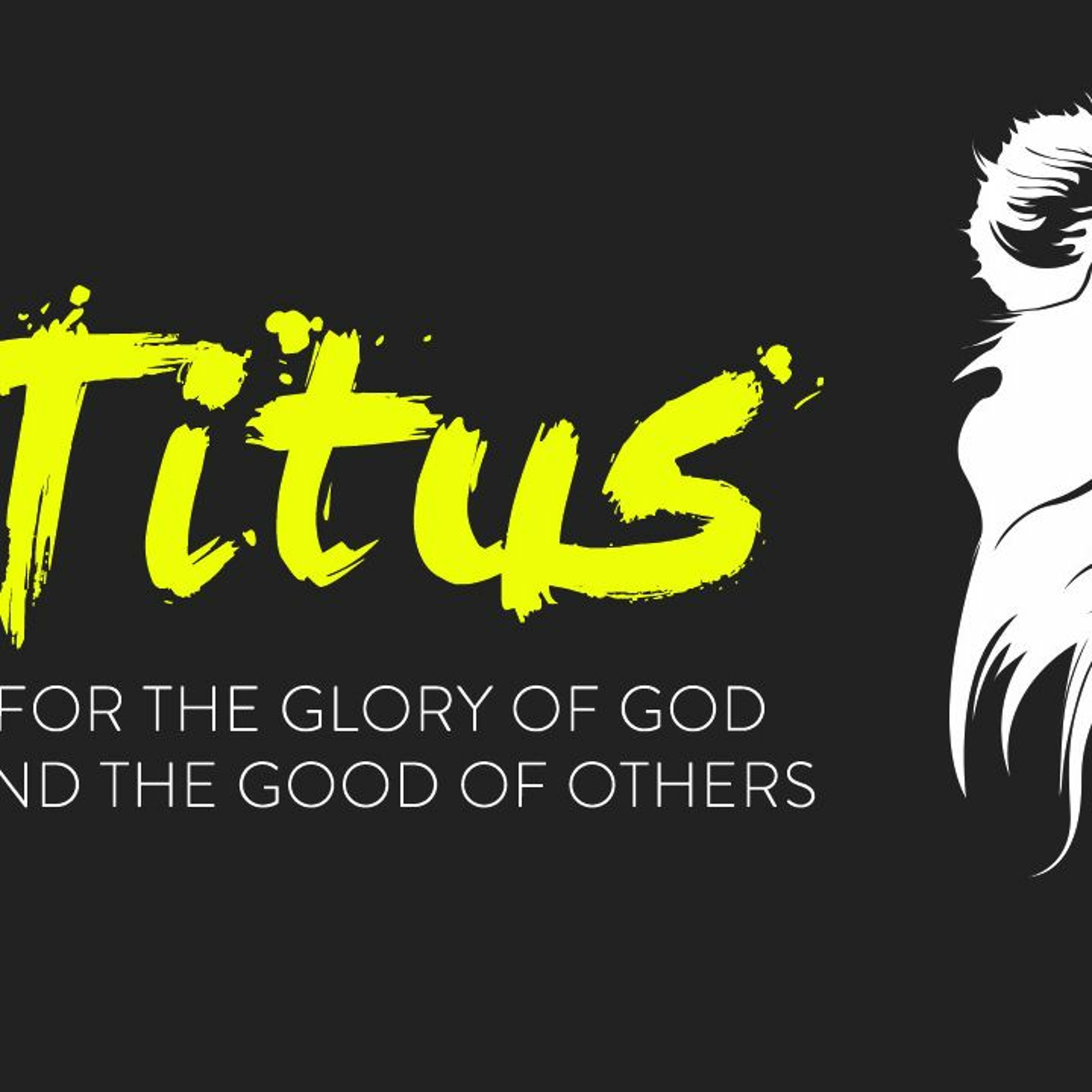Titus: God’s Glory and Good Leaders | Redemption Church