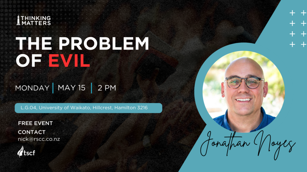 The Problem of Evil – Jonathan Noyes of Stand to Reason | Thinking Matters