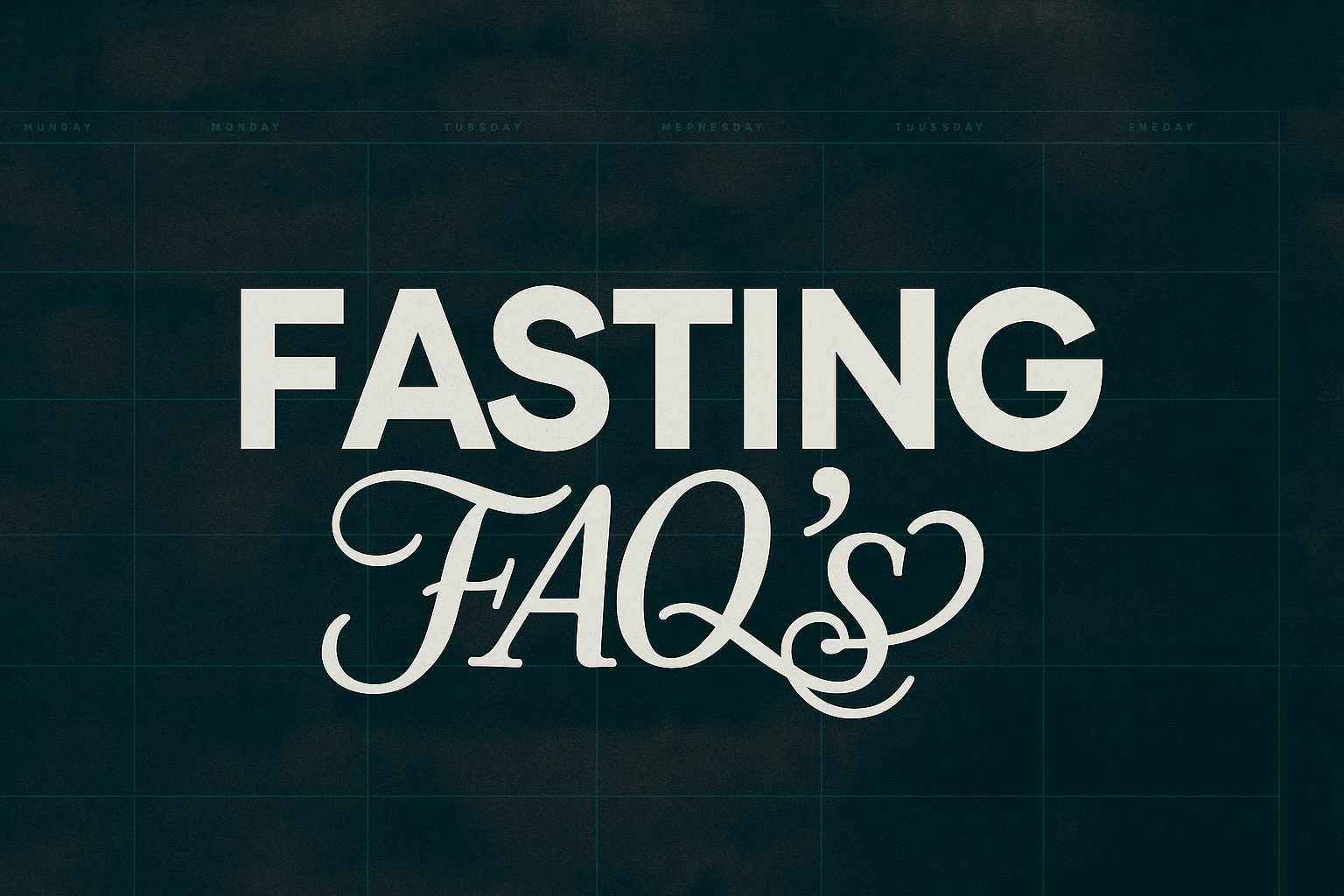 Fasting FAQs | MOTIV8 Church