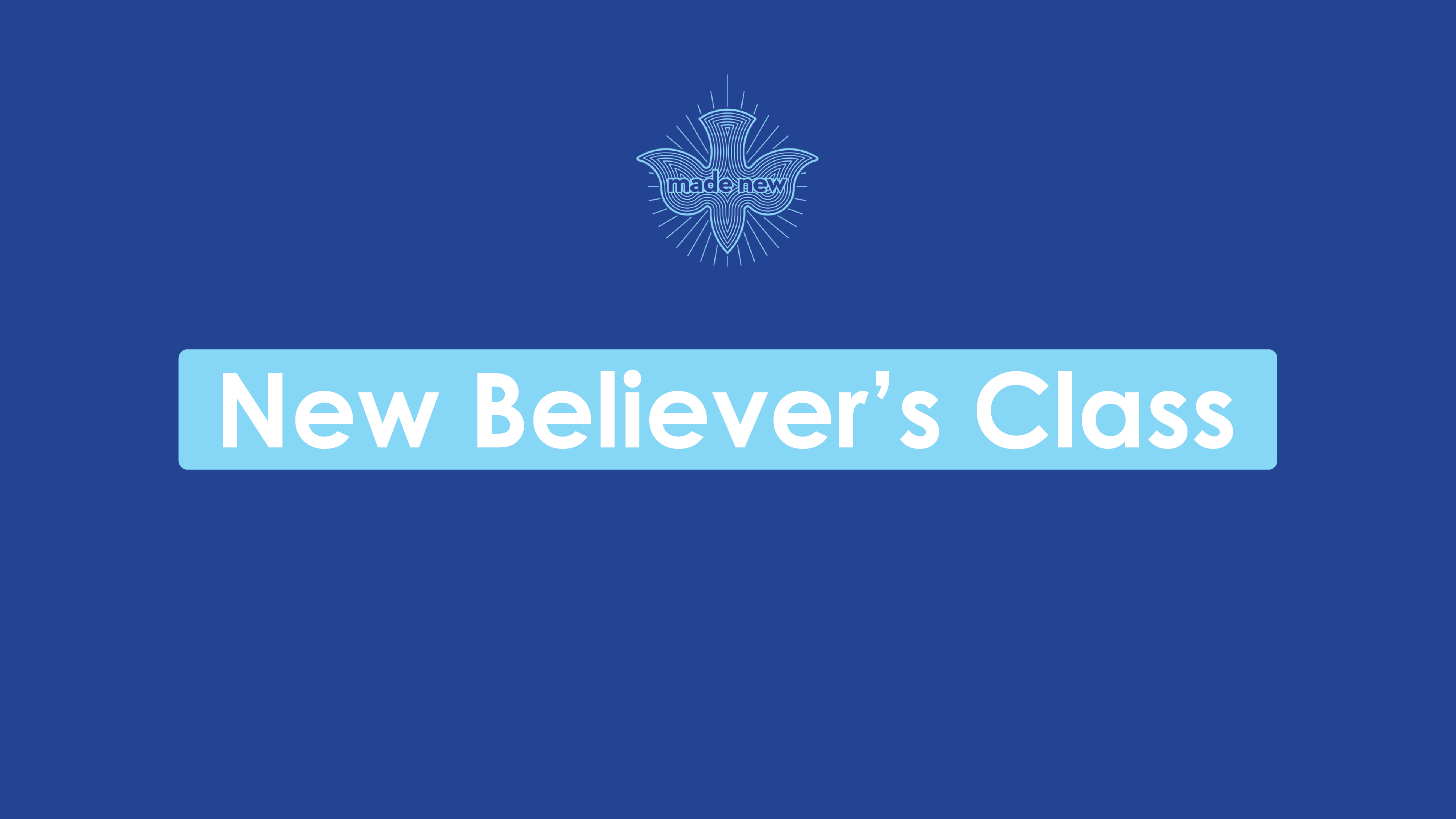 New Believer’s Class | Faith Church