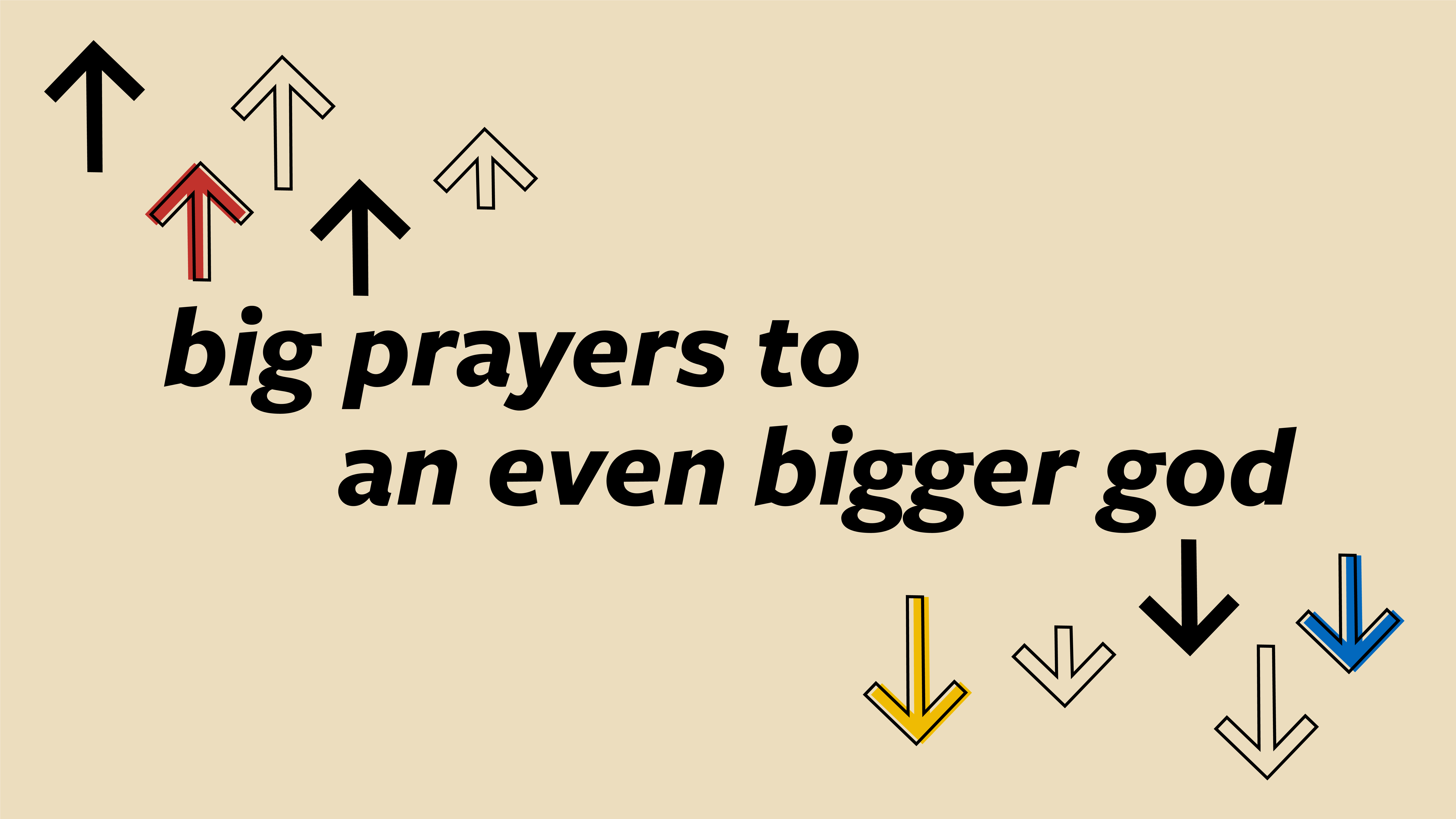 Big Prayers to an even Bigger God by Paul Andrew | Liberty Church
