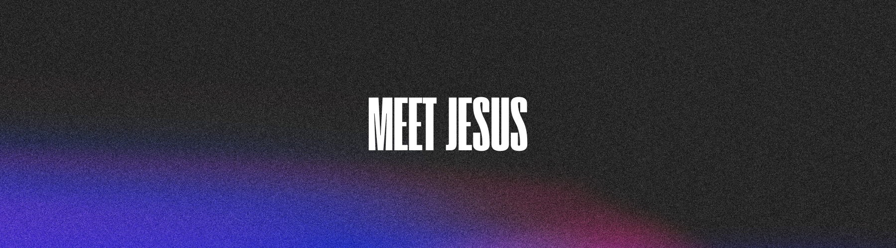 Meet Jesus | Willow Ridge Church