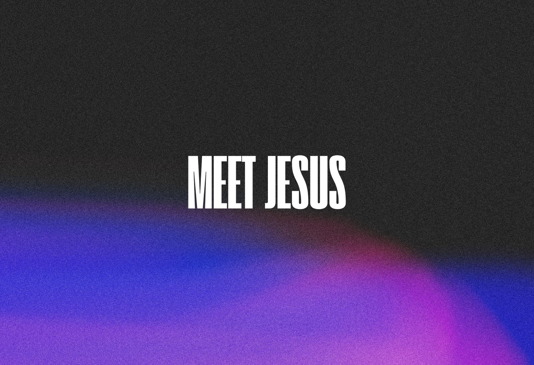 Meet Jesus | Willow Ridge Church