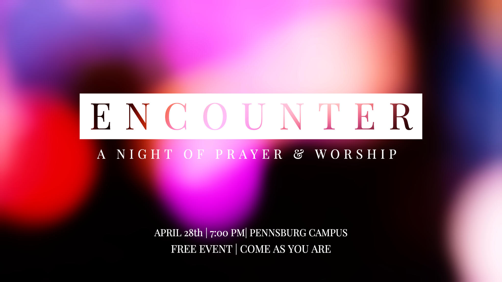 Encounter: Night Of Prayer & Worship | MorningStar Fellowship Quakertown