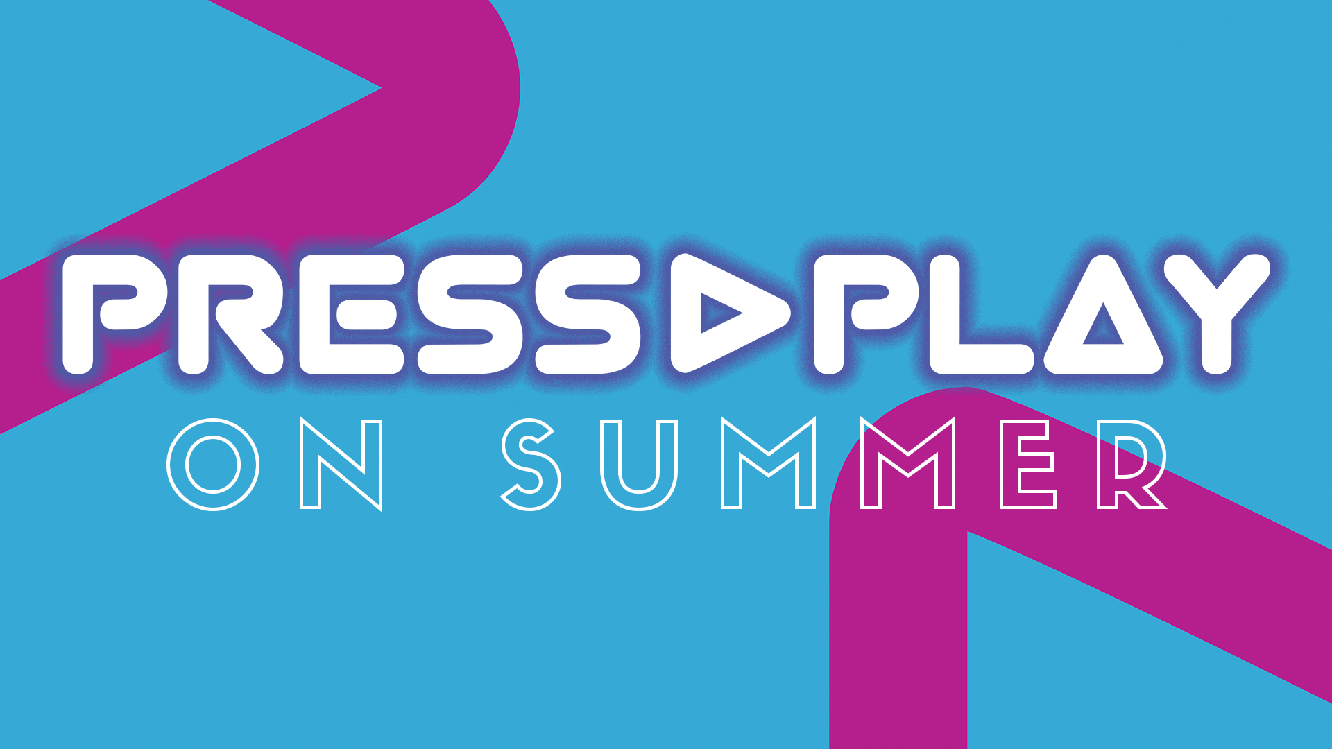 Press Play on Summer | New Beginnings Church