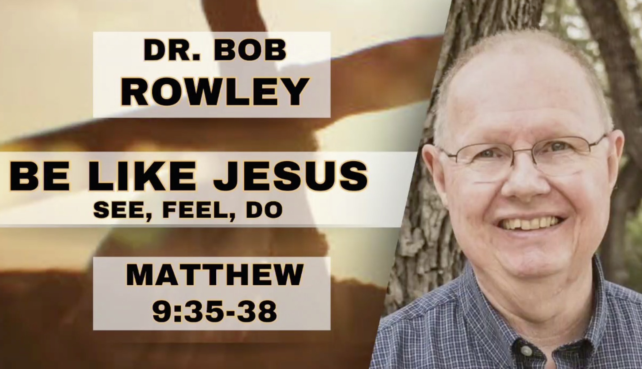 Be Like Jesus – See, Feel & Do | Stonewater Fellowship