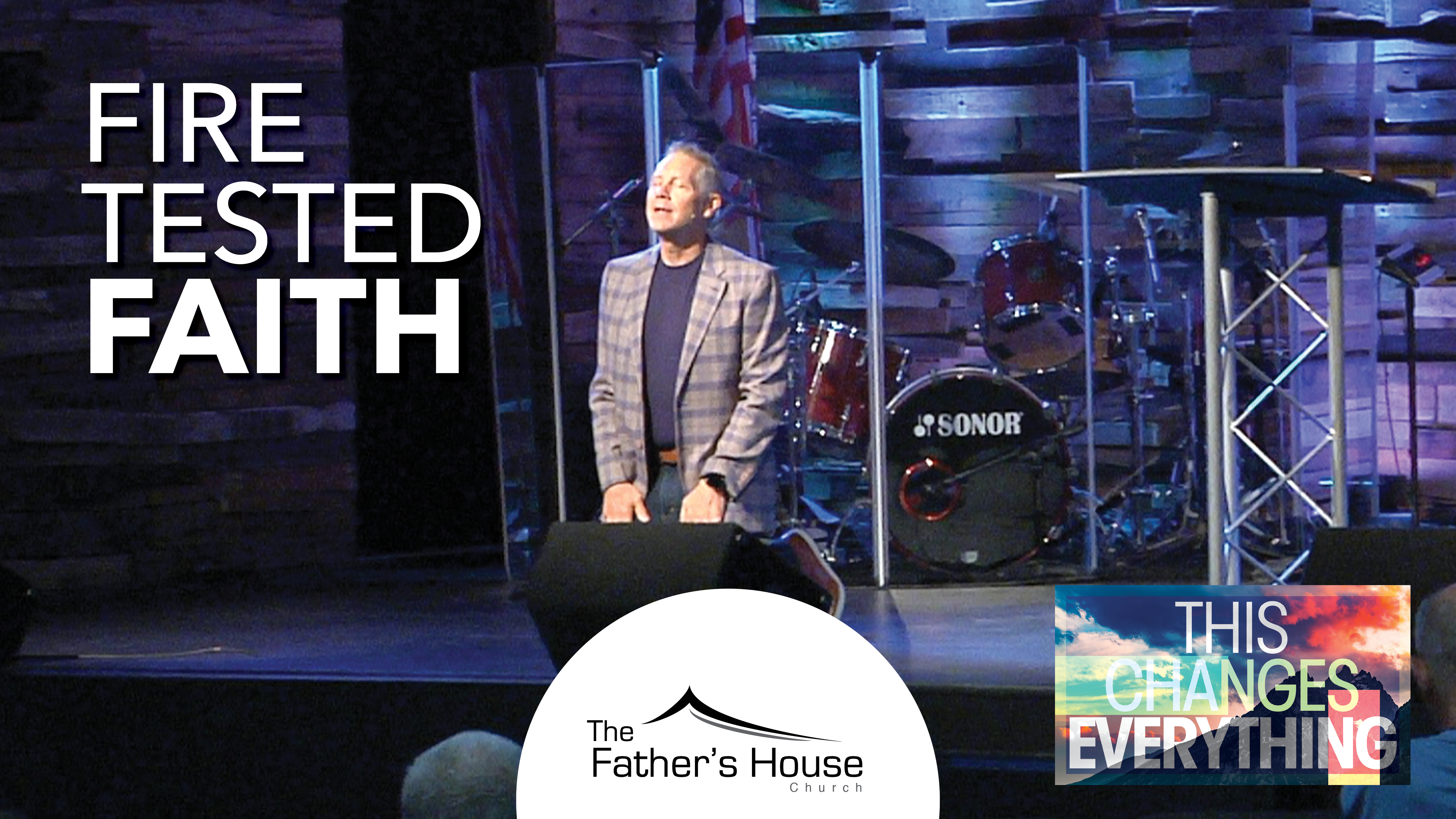 Sunday, May 5, 2019 | This Changes Everything, Part 3 | Fire Tested ...