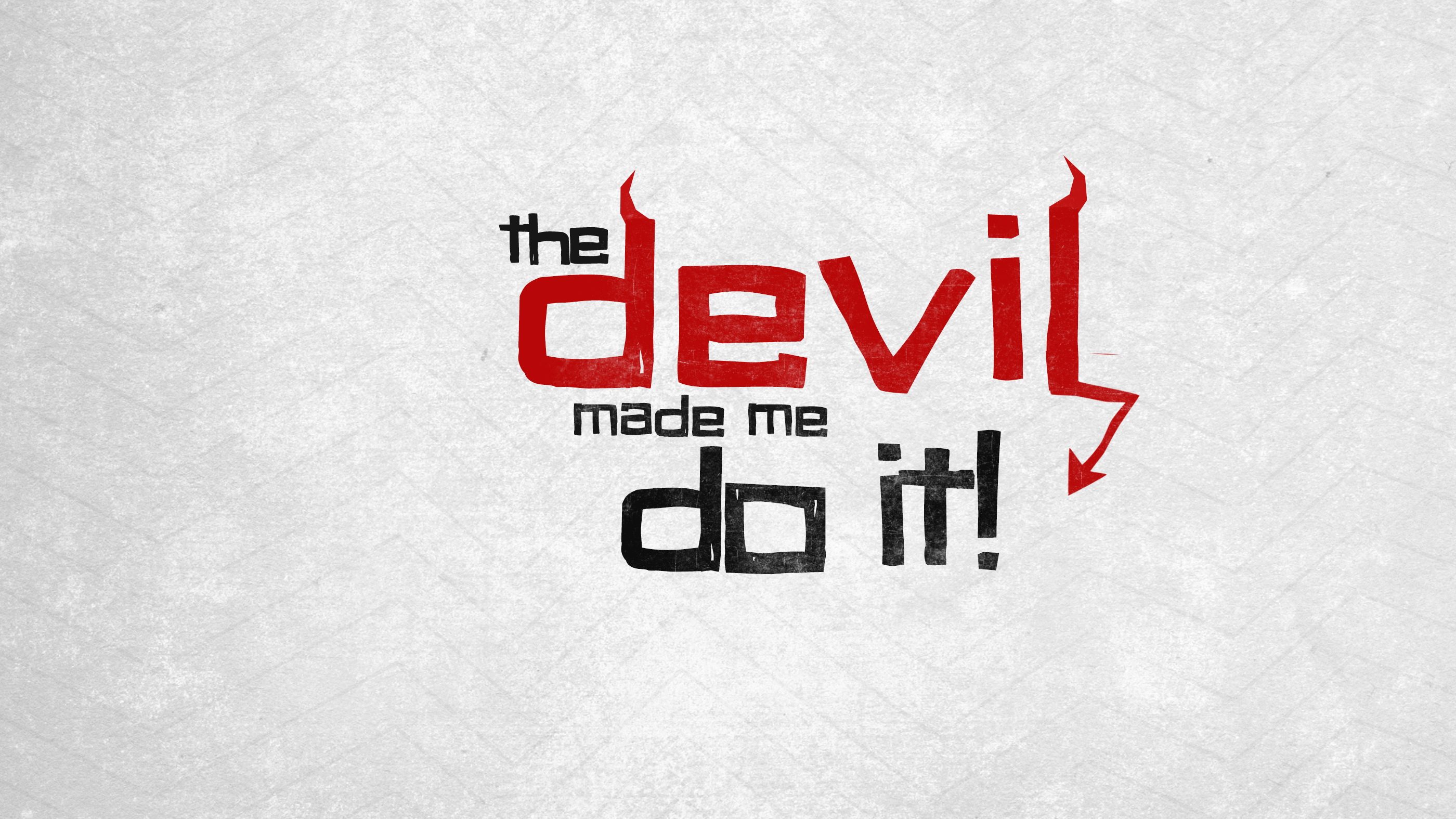 The Devil Made Me Do It! | The Father's House