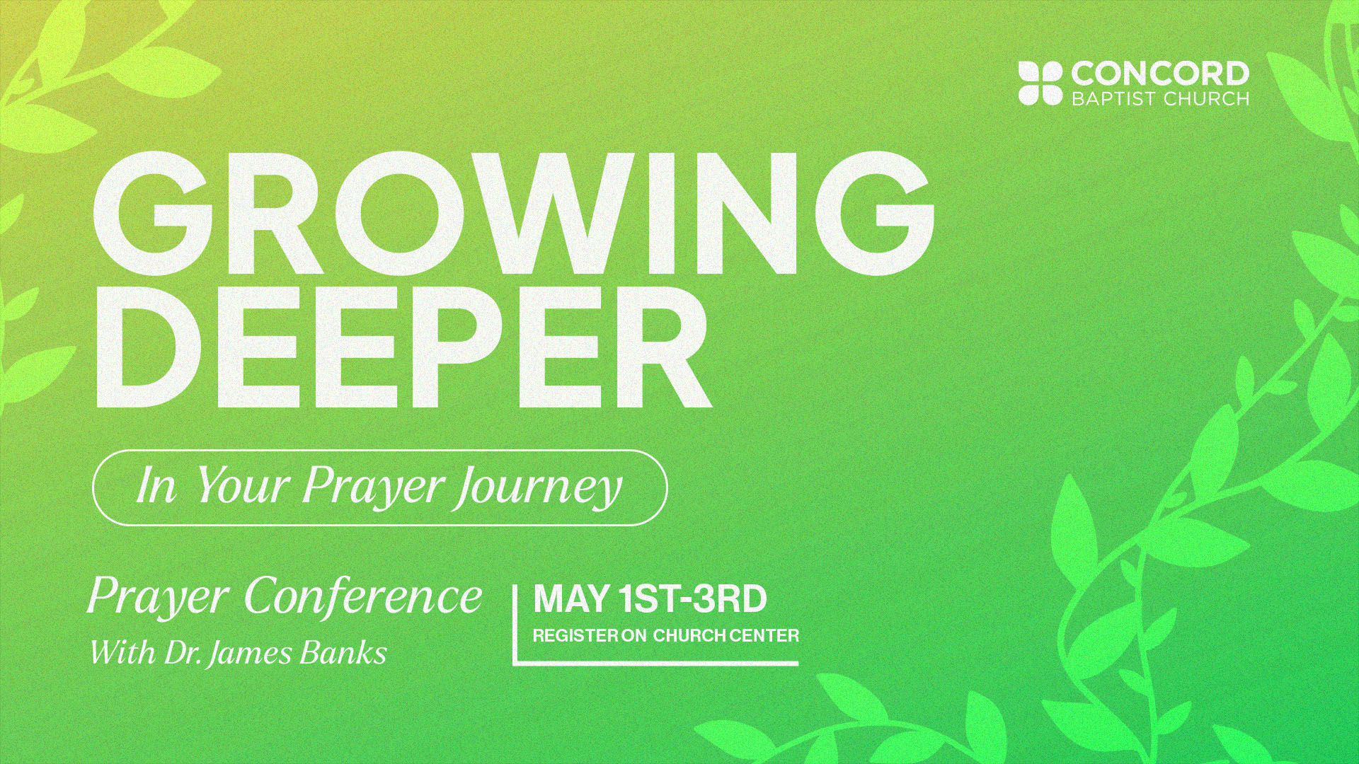 Growing Deeper Prayer Conference | Concord Baptist Church