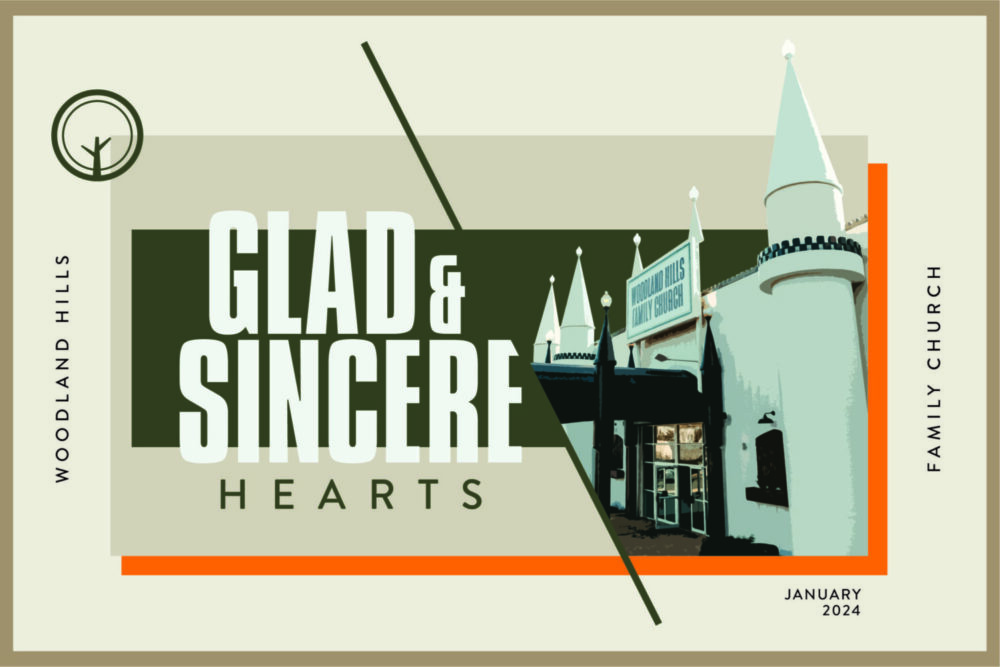 Glad and Sincere Hearts (Part 1) | Woodland Hills Family Church